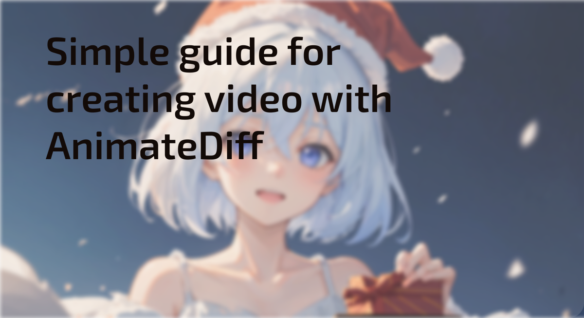 Simple guide for creating video with AnimateDiff | Civitai
